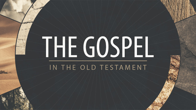 The Gospel in the Old Testament: Jesus and the Bible - Lakewood Baptist ...